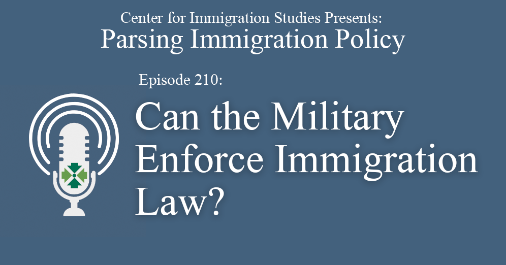 Can the Military Enforce Immigration Law?